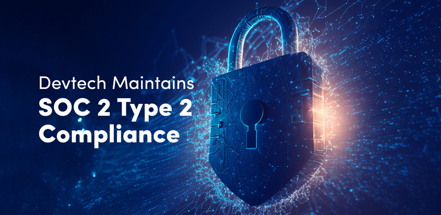 Devtech Maintains SOC 2 Type 2 Compliance Through EY | Devtech